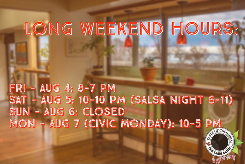 Long Weekend Hours: Civic Holiday – TasteofColombia