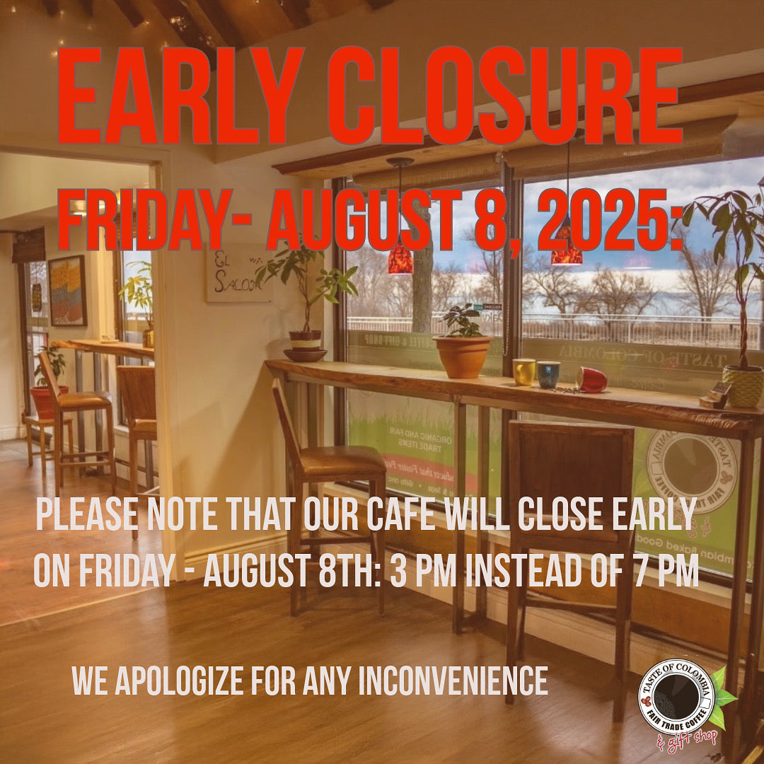Early Closure Fri - August 8, 2025: – TasteofColombia